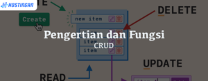 Pengertian dan Fungsi CRUD - Blog Hostingan